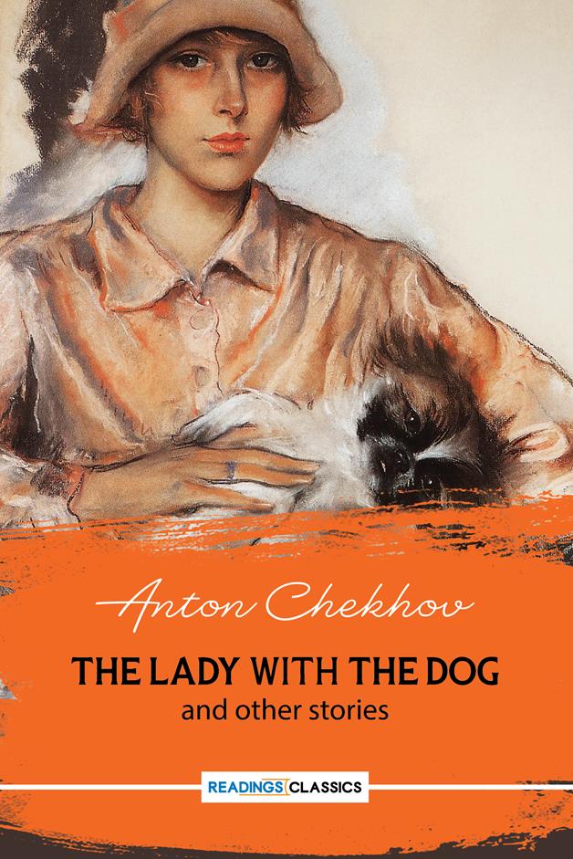 THE LADY WITH THE DOG AND OTHER STORIES By ANTON CHEKHOV